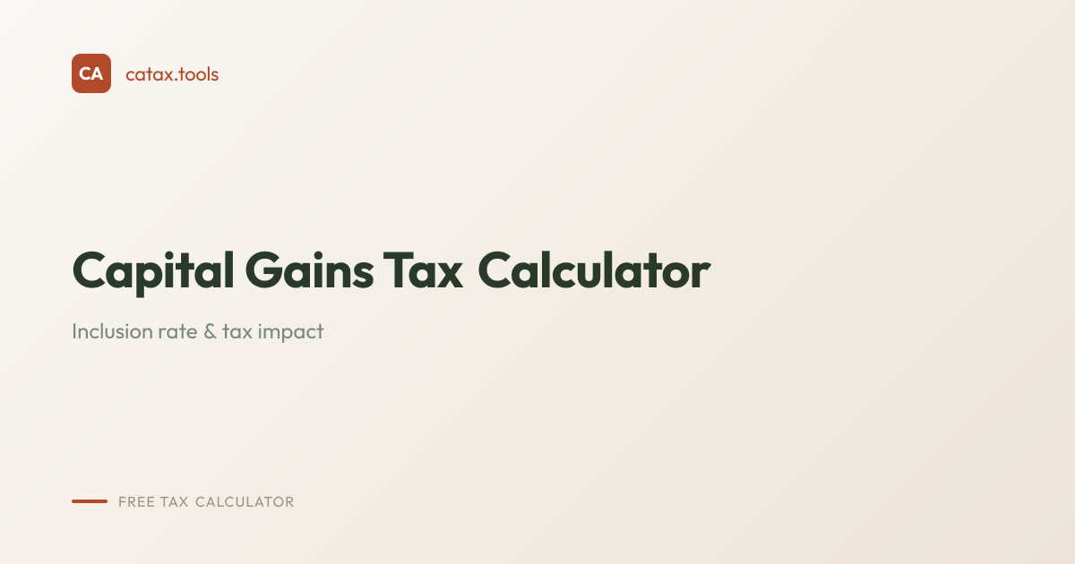 Canada Capital Gains Tax Calculator 2025 & 2026 — 50% Inclusion + LCGE ...