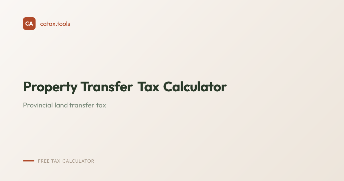 Canada Land Transfer Tax Calculator 2026 — ON LTT, BC PTT, QC Welcome
